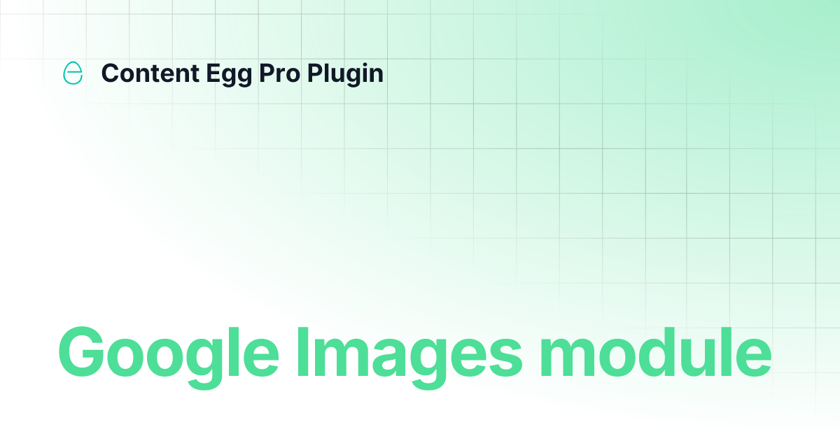 Google Images module | Content Egg Pro Plugin