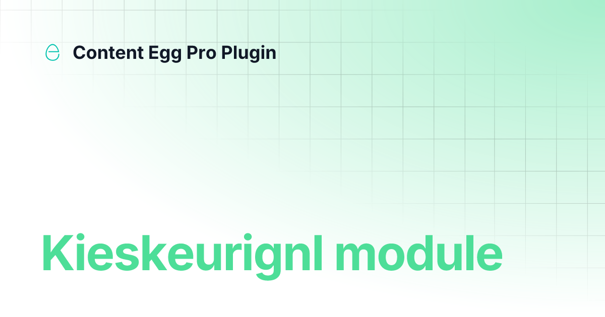 Kieskeurignl module | Content Egg Pro Plugin