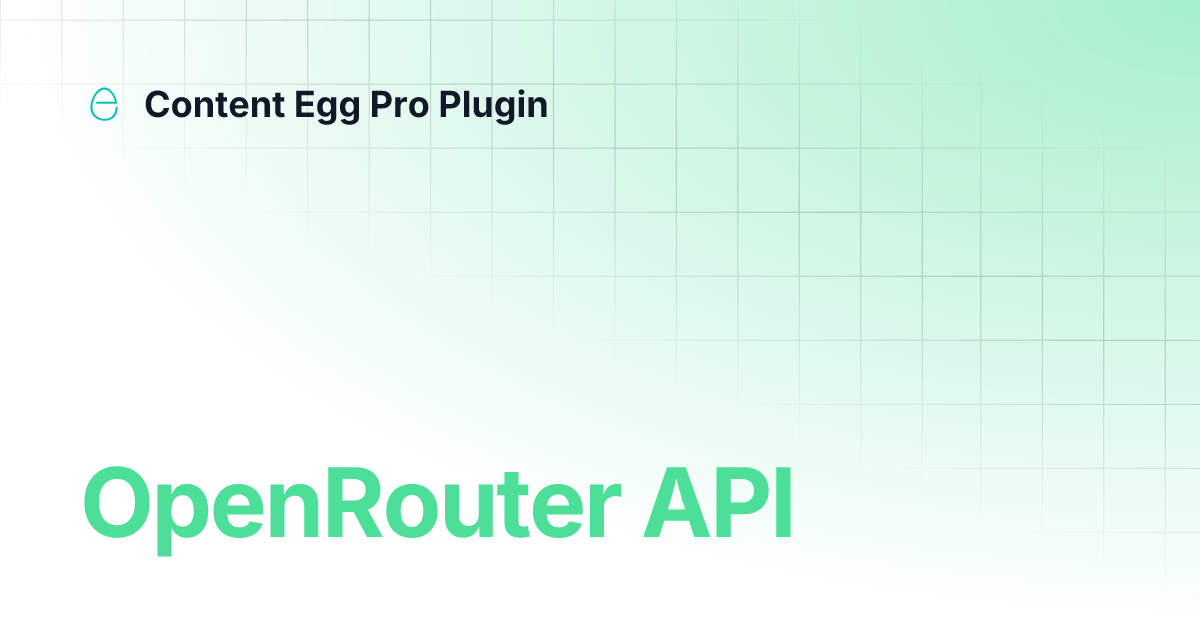 OpenRouter API | Content Egg Pro Plugin