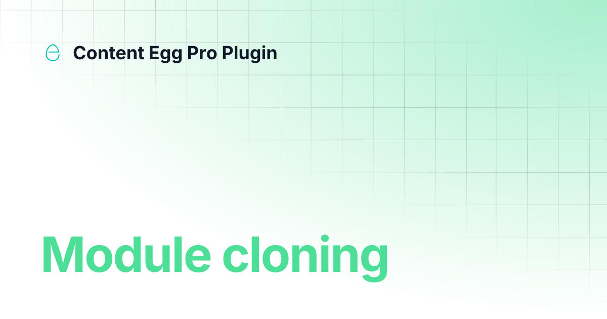 Module cloning | Content Egg Pro Plugin